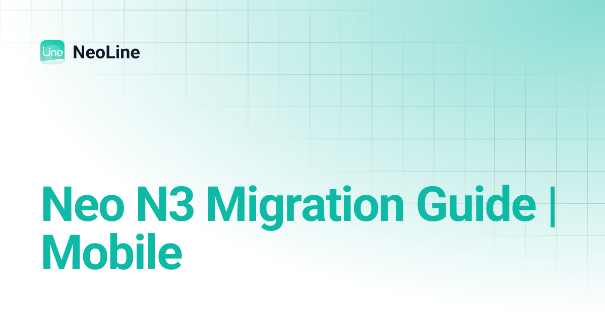 Neo N3 Migration Guide | Mobile | NeoLine